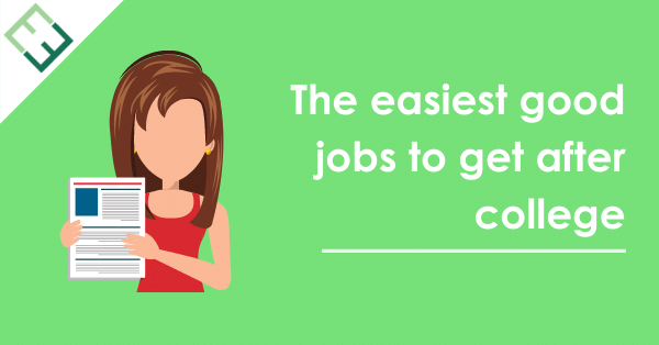 The easiest jobs to get after college and their median salaries